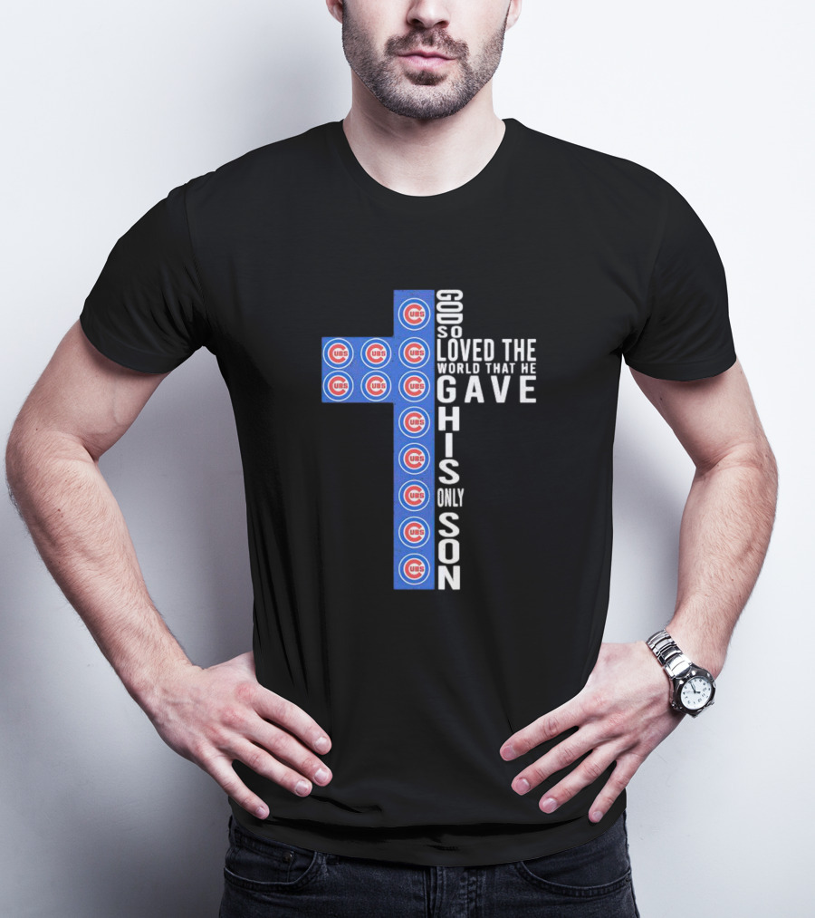 Cubs God So Loved The World That He Gave His Only Son Cross T-Shirt