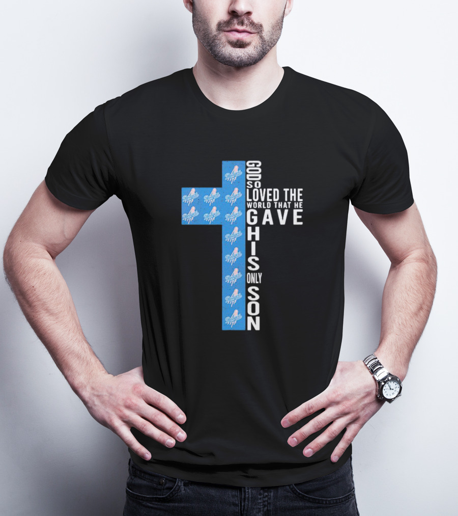 Dodgers Cross God So Loved The World That He Gave His Only Son T-Shirt