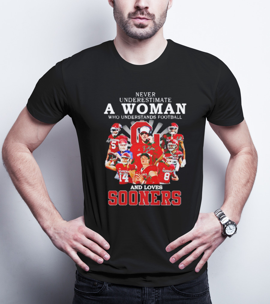 Never Underestimate A Woman Who Understands Football And Loves Sooners Players With Oklahoma T-Shirt