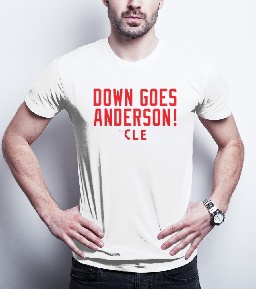 Down Goes Anderson CLE Cleveland Guardians T-Shirt