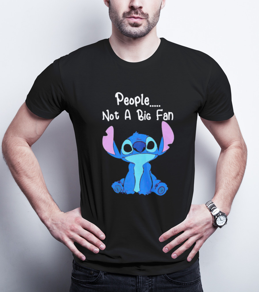Stitch People Not A Big Fan Lilo And Stitch Character Humor T-Shirt