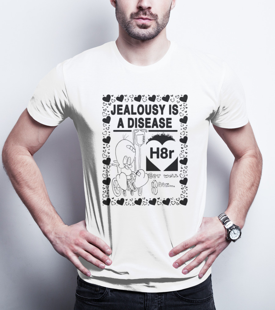 Jealousy Is A Disease H8r Get Well Soon Hearts Cartoon T-Shirt