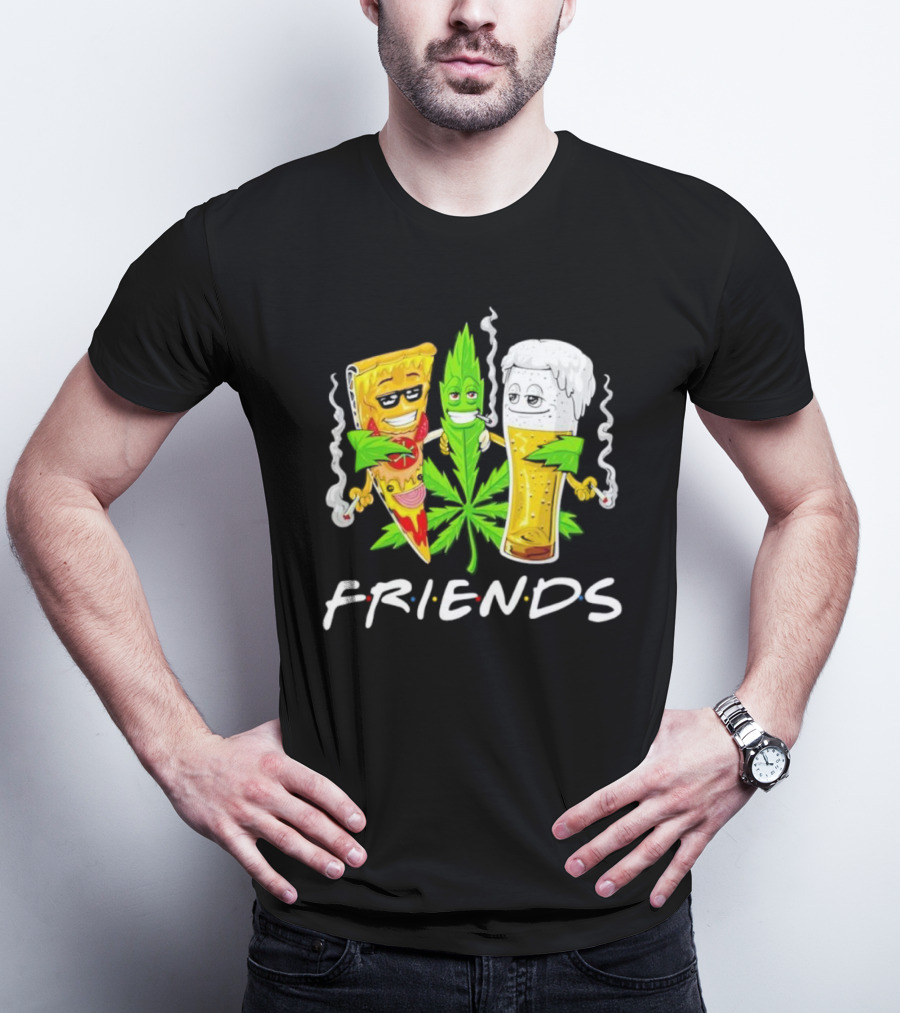 FRIENDS Smoker Stoners Potheads Pizza Weed Beer Smoking T-Shirt
