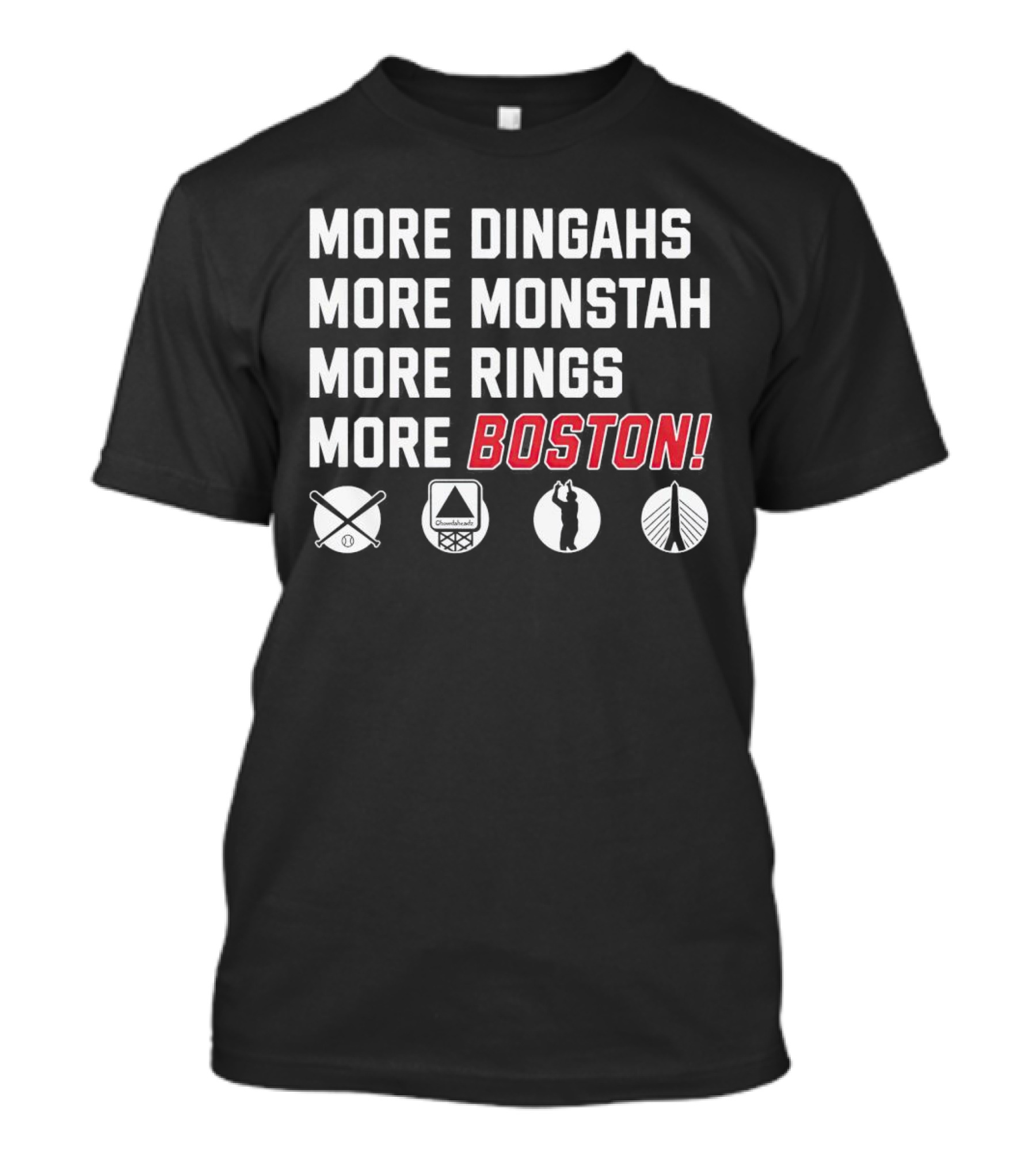 More Dingahs More Monstah More Rings More Boston Red Sox Celtics Patriots Bruins Icons T-Shirt