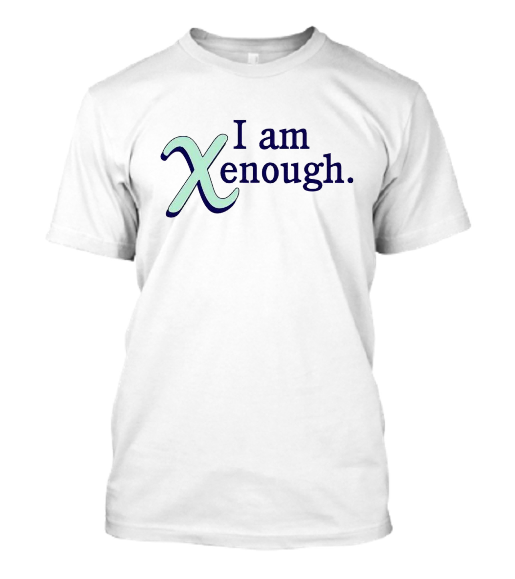 I Am Xenough Barbie Movie Ken Empowerment T-Shirt