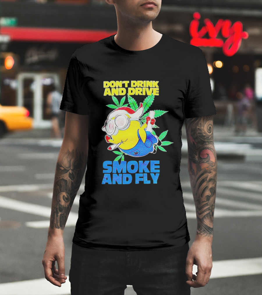 Minion Don't Drink And Drive Smoke And Fly With Leaf Accents And Red Glasses T-Shirt