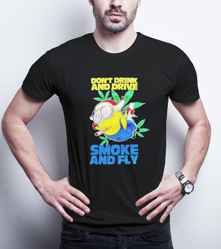 Minion Don't Drink And Drive Smoke And Fly With Leaf Accents And Red Glasses T-Shirt