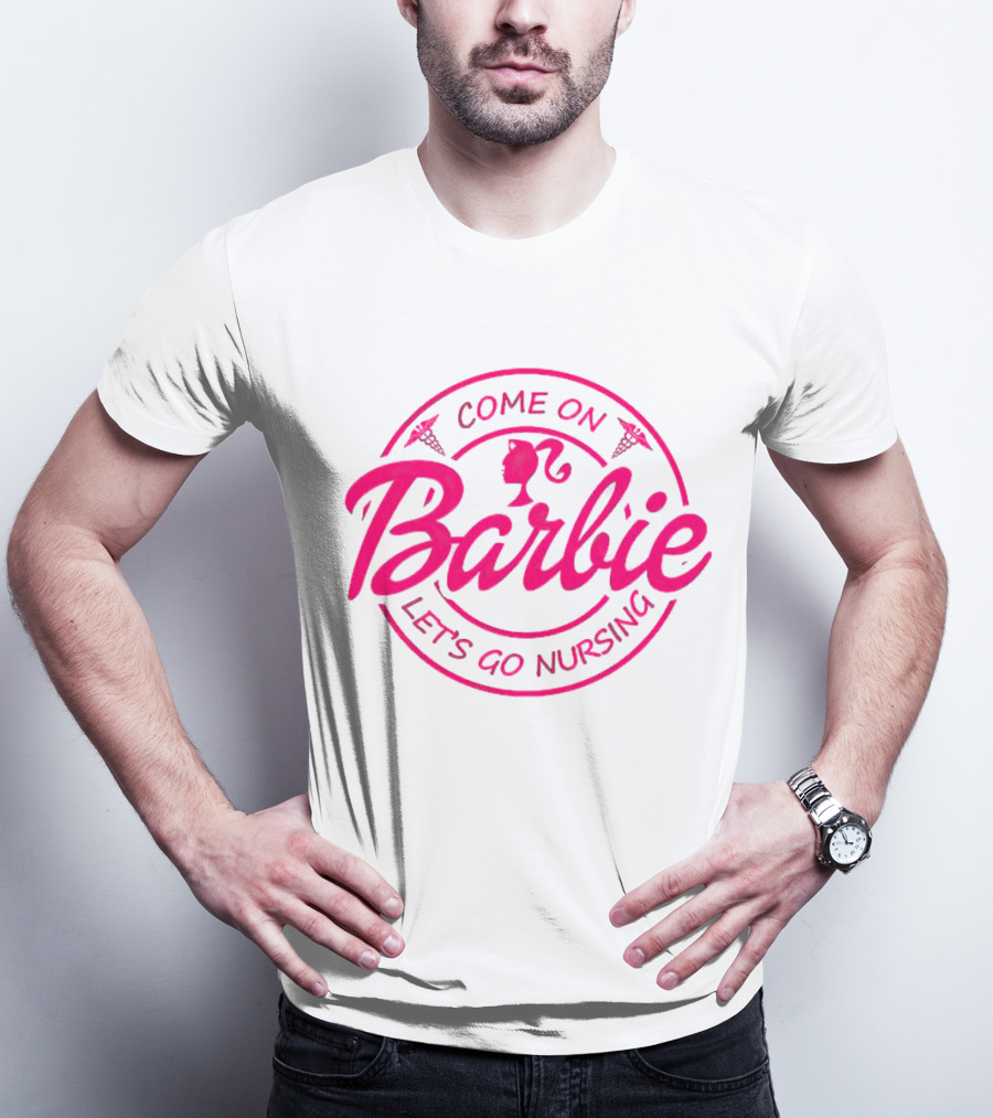 Come On Barbie Let's Go Nursing Nurse Caduceus Pink Font T-Shirt