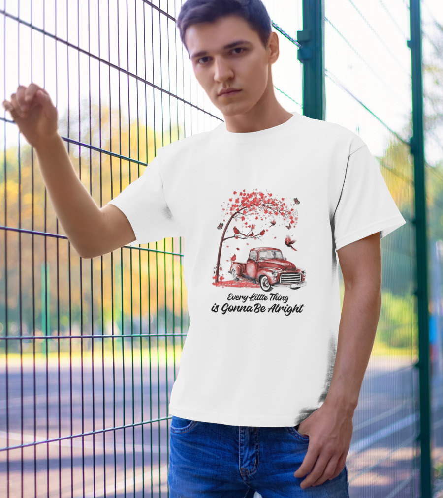 Every Little Thing Is Gonna Be Alright Red Truck And Cardnials Fall Tree T-Shirt