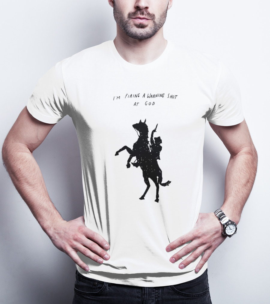 I'm Firing A Warning Shot At God Silhouette Rider On Horseback T-Shirt