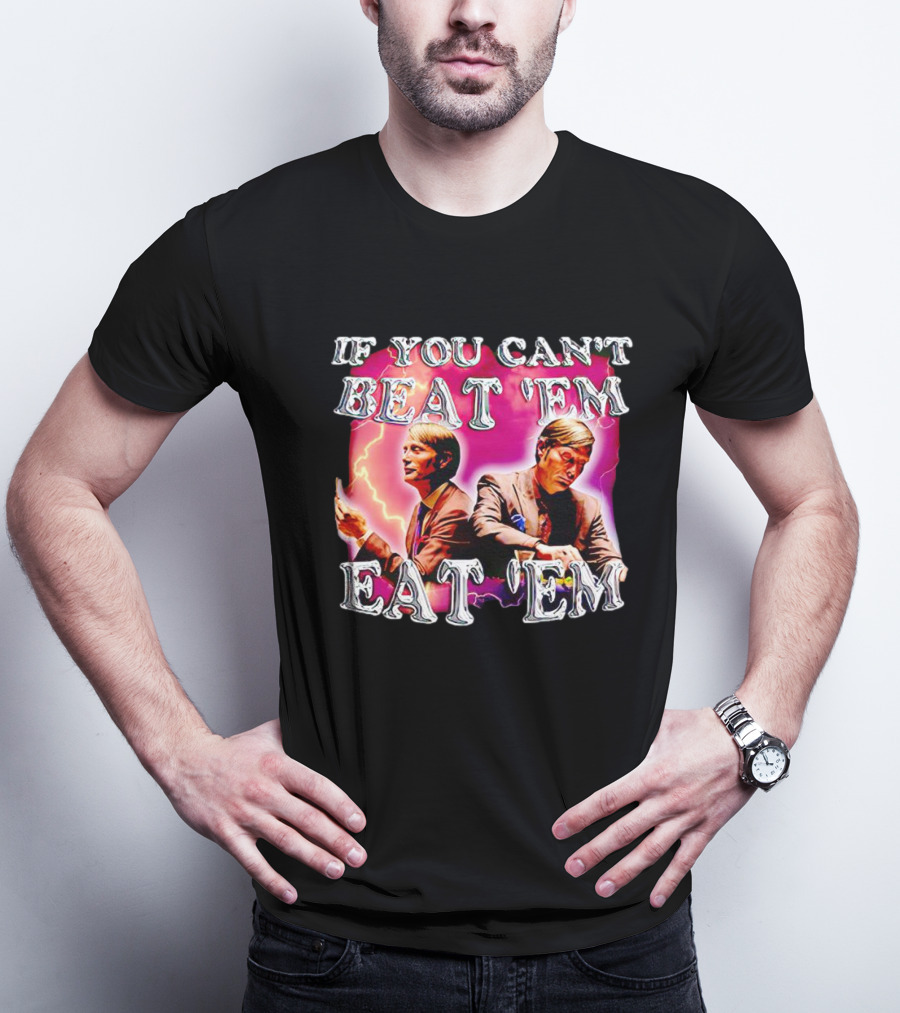 If You Can't Beat 'Em Eat 'Em Mads Mikkelsen Lightning T-Shirt