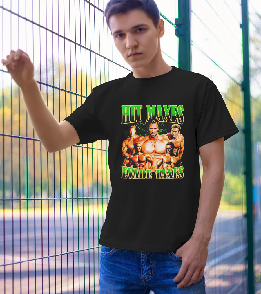 Hit Maxes Evade Taxes Buff Bodybuilder Muscles T-Shirt
