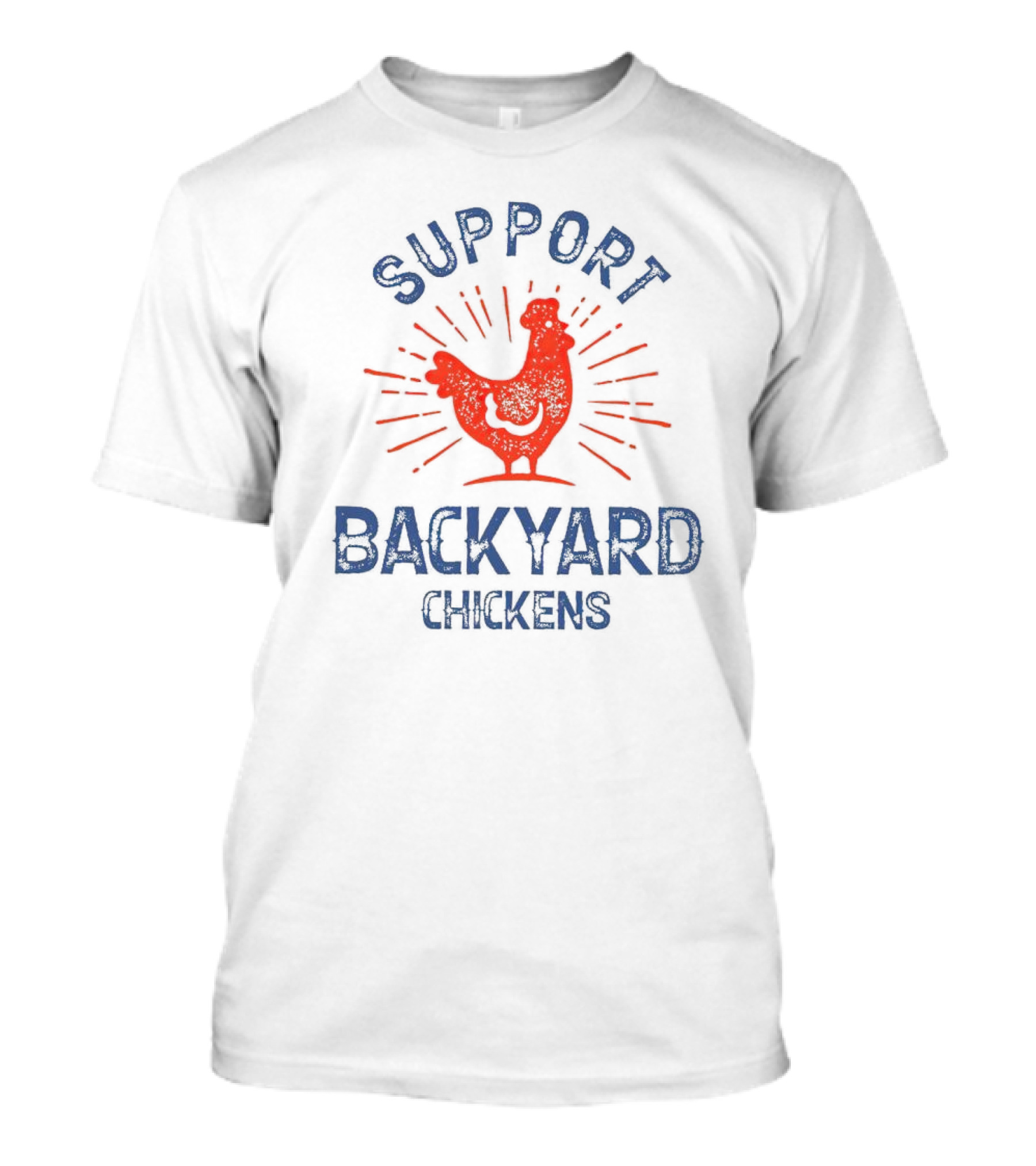 SUPPORT BACKYARD CHICKENS T-Shirt
