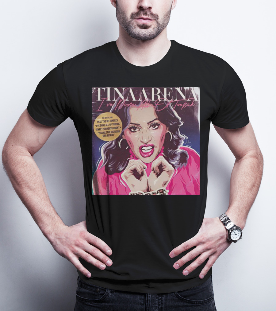 Tina Arena I’ve Done All Of Toorak New Album Featuring Hit Singles T-Shirt