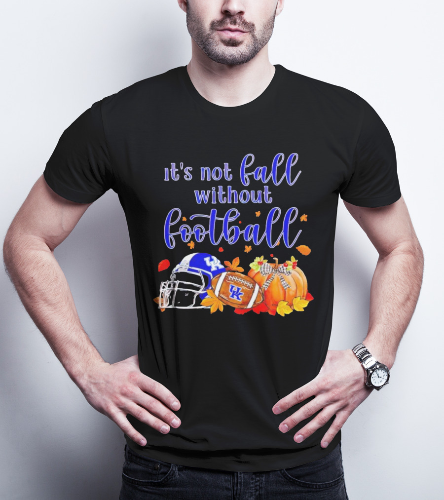 Kentucky Wildcats It's Not Fall Without Football Helmet Pumpkin Football Leaves T-Shirt