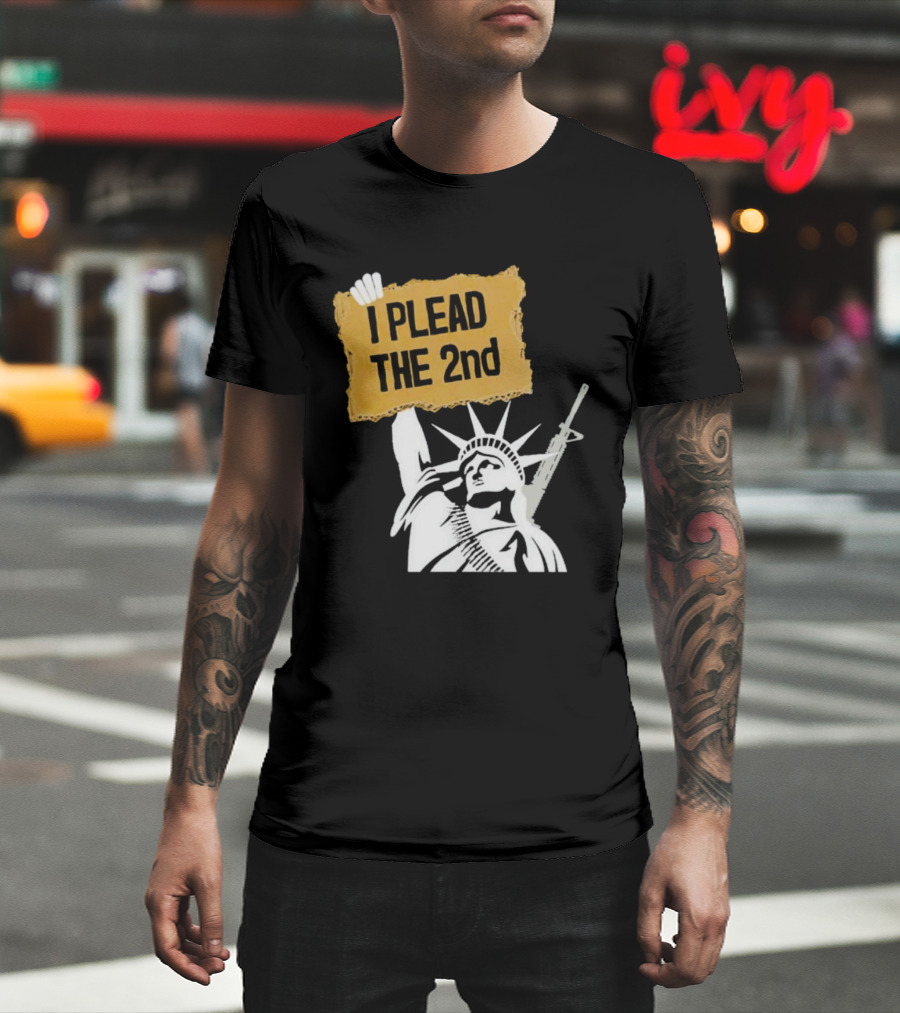 I PLEAD THE 2nd Statue Of Liberty Rifle Protest T-Shirt