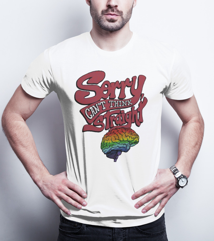 Sorry Can't Think Straight Rainbow Brain T-Shirt