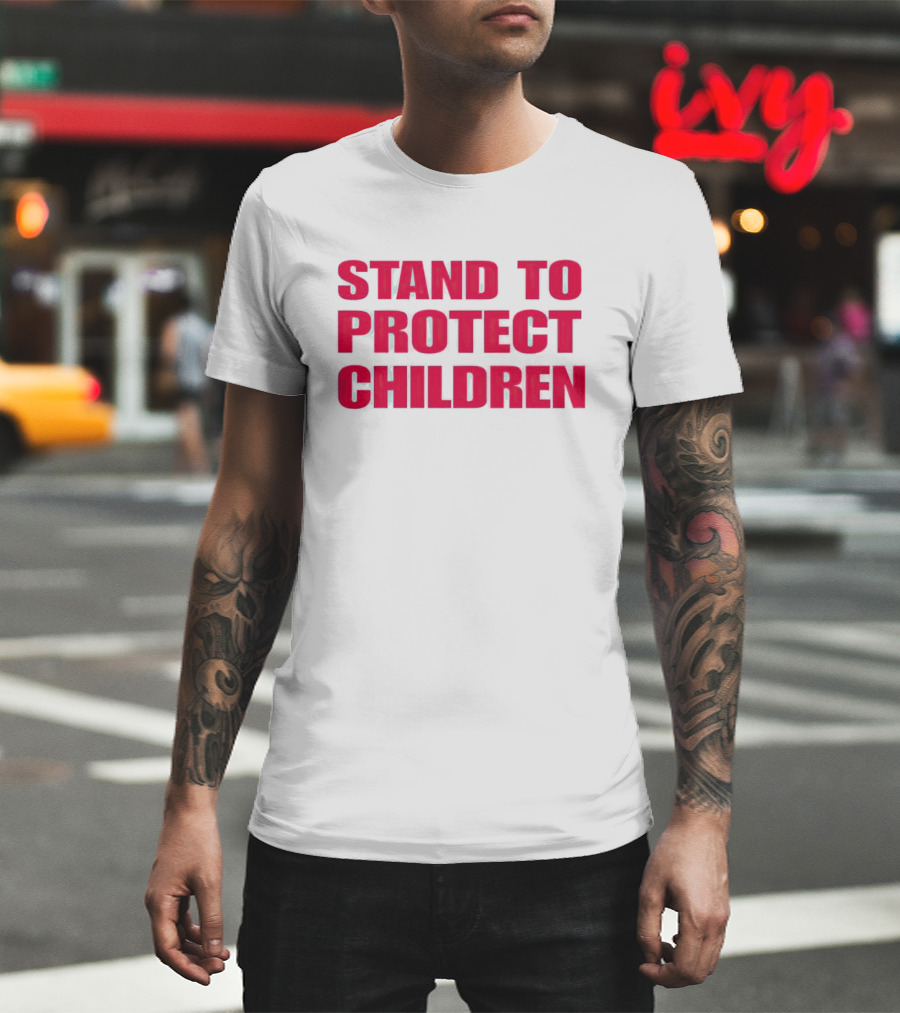 STAND TO PROTECT CHILDREN Red Text T-Shirt