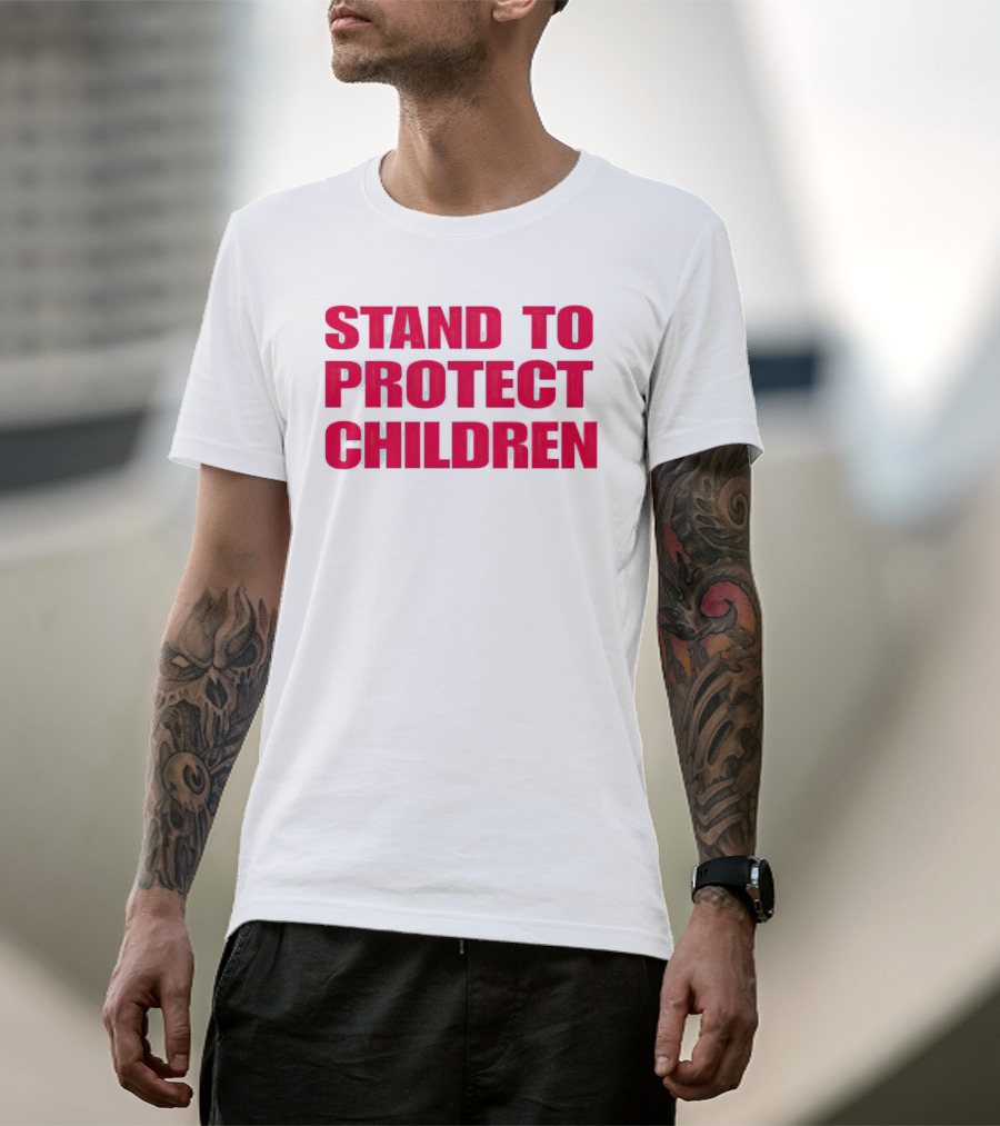 STAND TO PROTECT CHILDREN Red Text T-Shirt