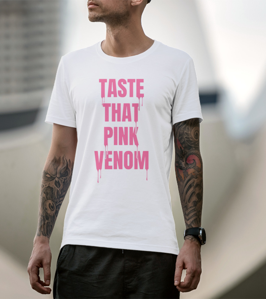 Taste That Dripping Pink Venom Bold Letters T-Shirt