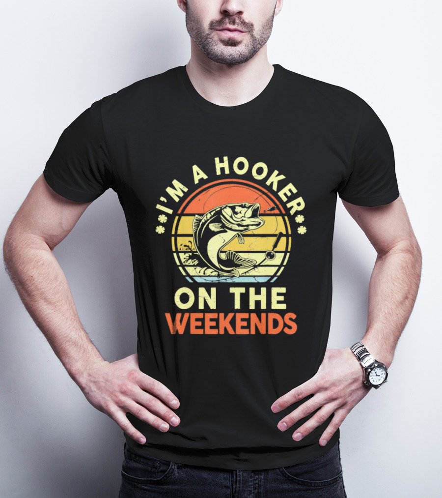 I'm A Hooker On The Weekends Fishing Retro Sunset Bass Fish T-Shirt