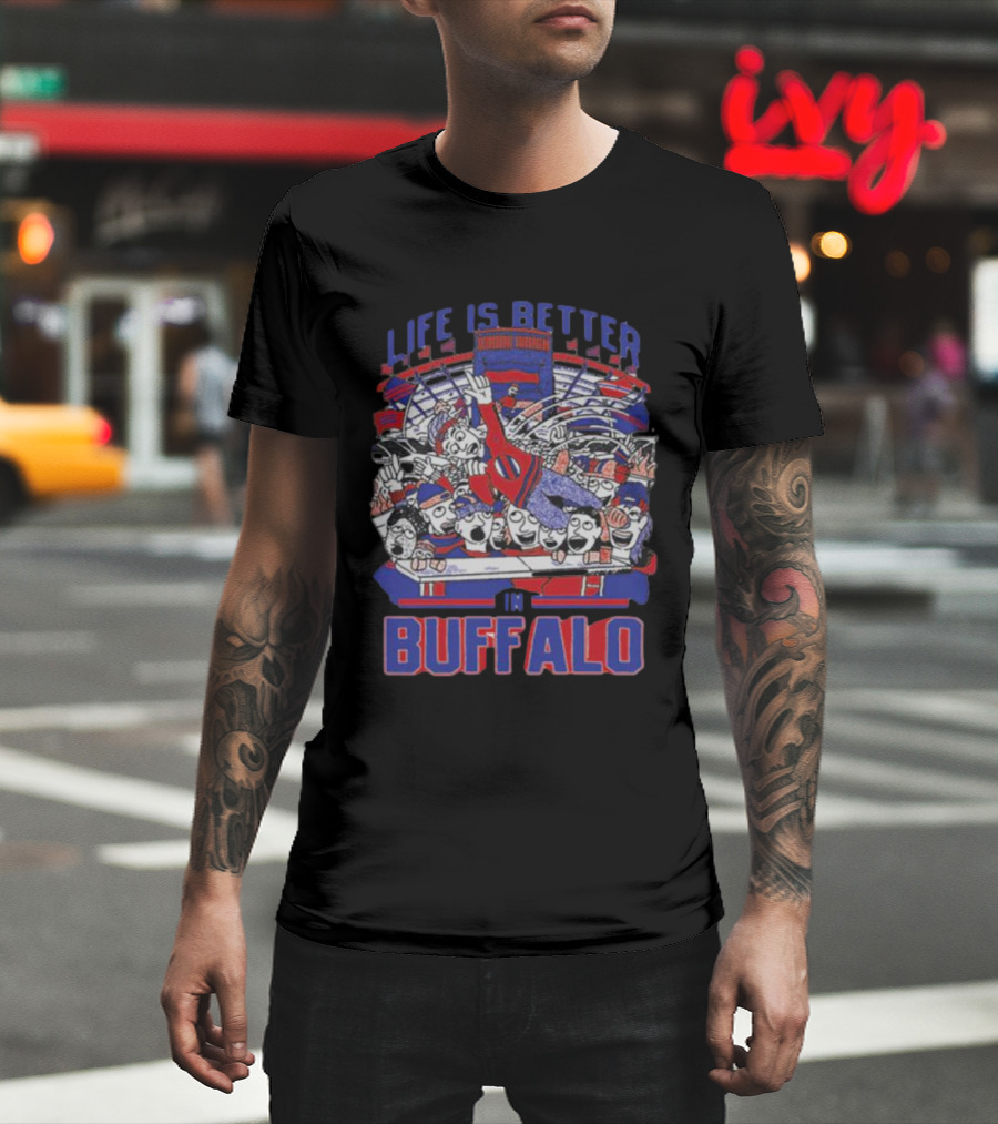 Life Is Better In Buffalo Stadium Tailgate Fans T-Shirt