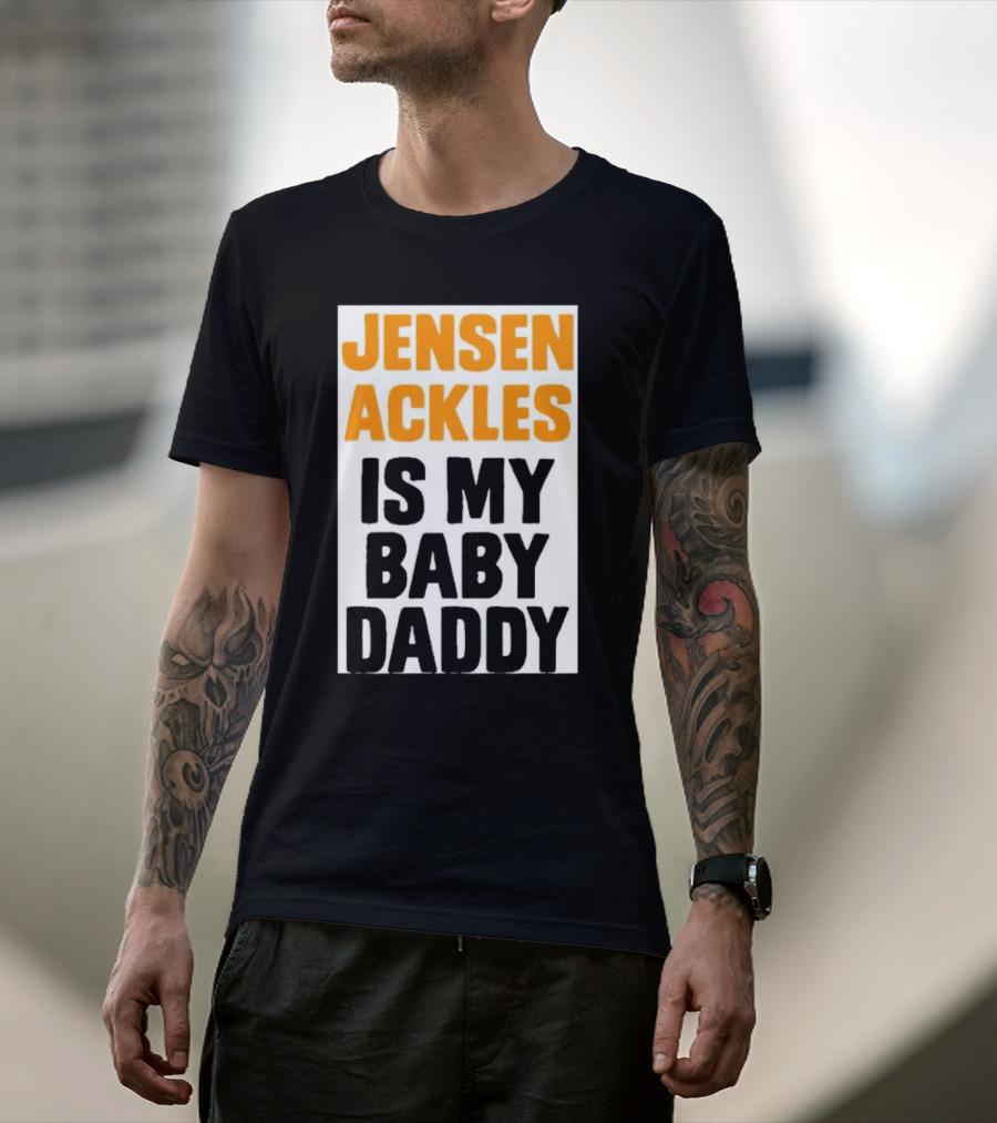 Jensen Ackles Is My Baby Daddy T-Shirt