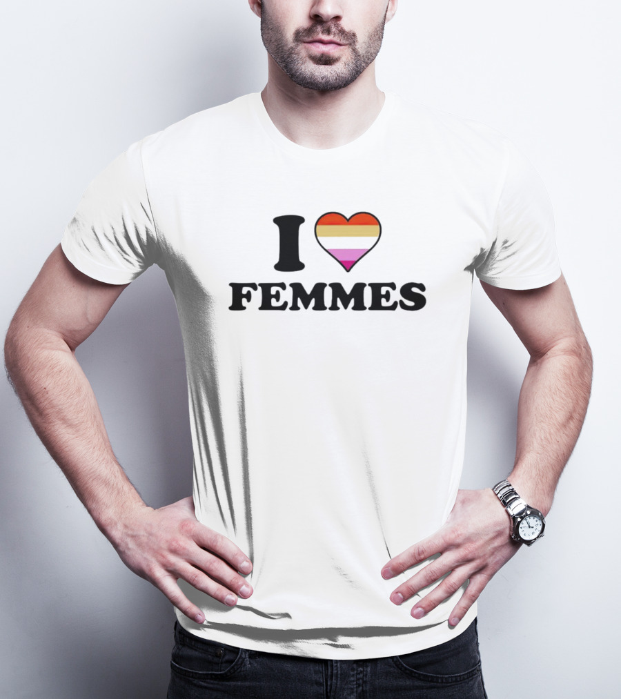I Love Femmes Lesbian Heart With Lesbian Pride Colors T-Shirt