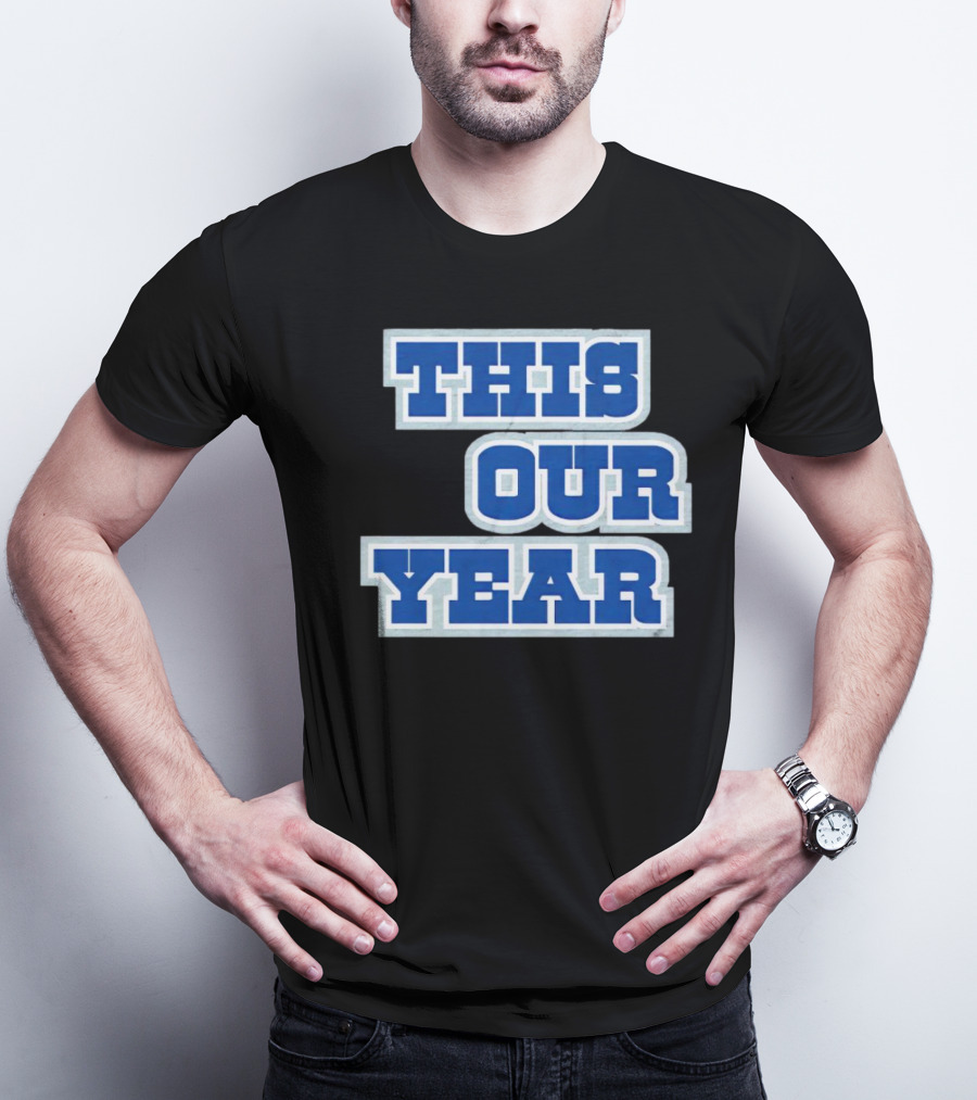 THIS IS OUR YEAR T-Shirt