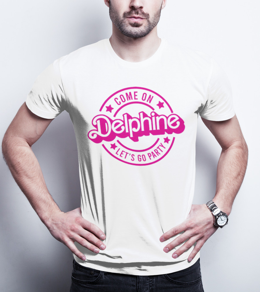 Come On Delphine Let's Go Party Barbie T-Shirt
