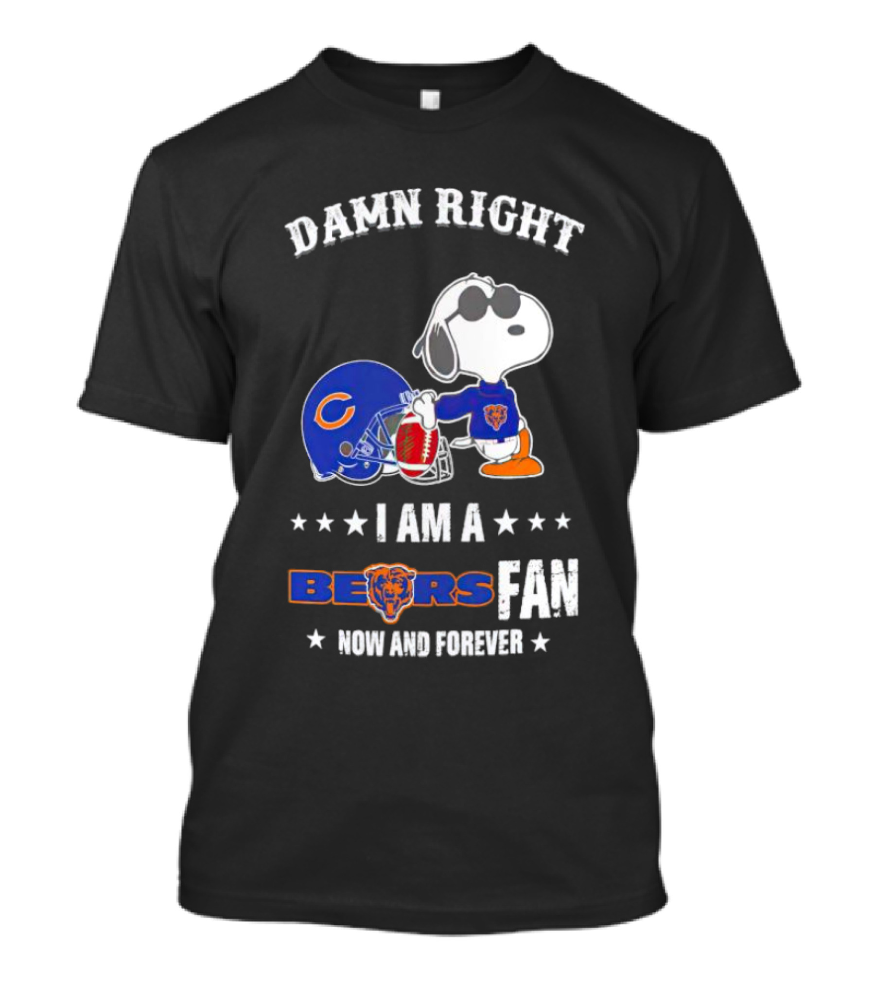 Damn Right I Am A Bears Fan Now And Forever Snoopy Chicago Bears T-Shirt