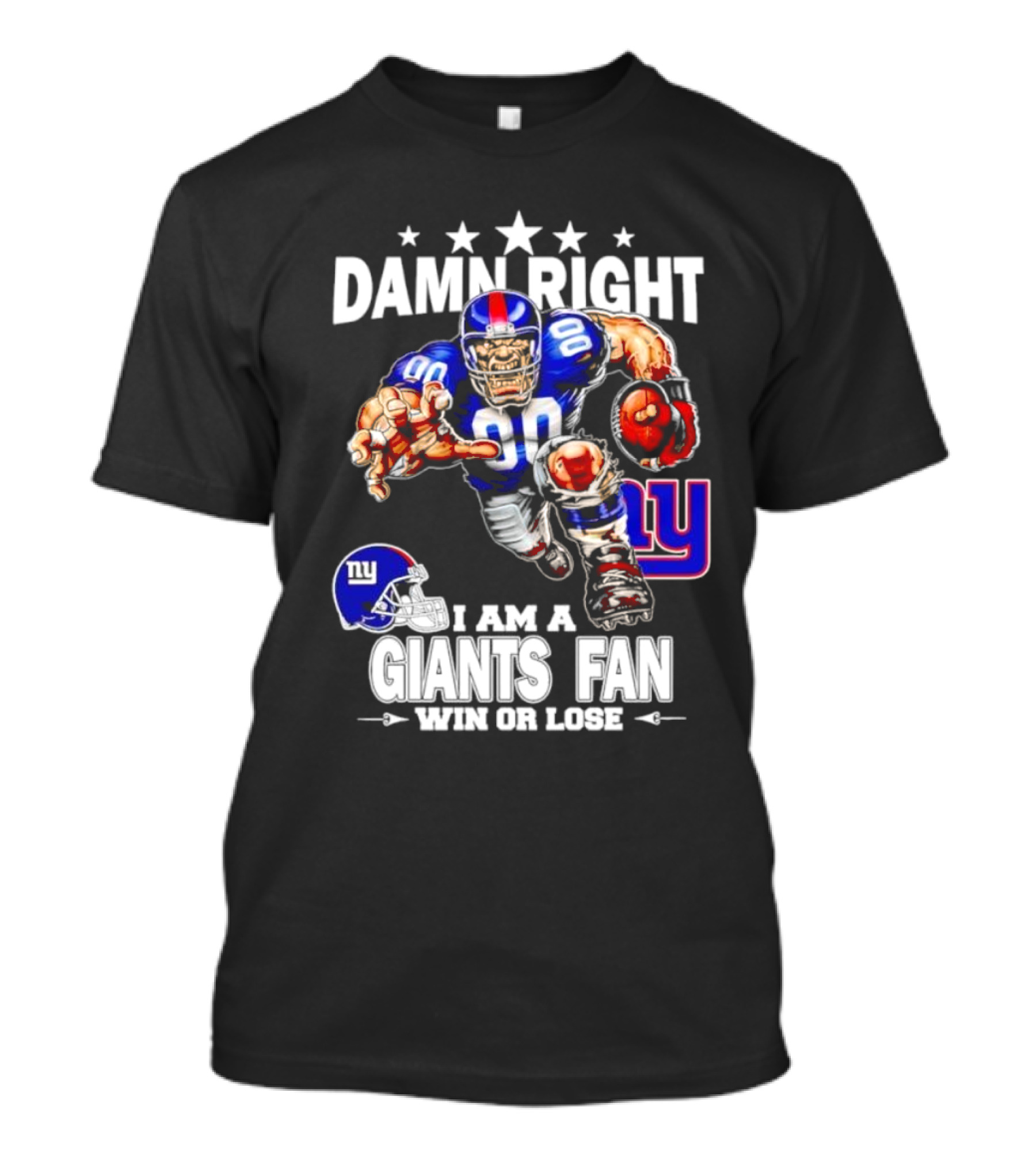 Damn Right I Am A Giants Fan Win Or Lose Football Player Helmet NY T-Shirt