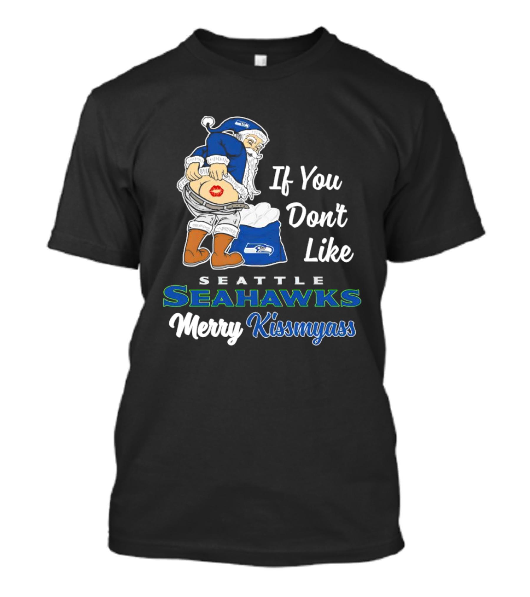 If You Don’t Like Seattle Seahawks Merry Kissmyass Santa Mascot T-Shirt