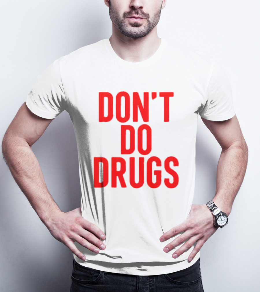 DON'T DO DRUGS T-Shirt