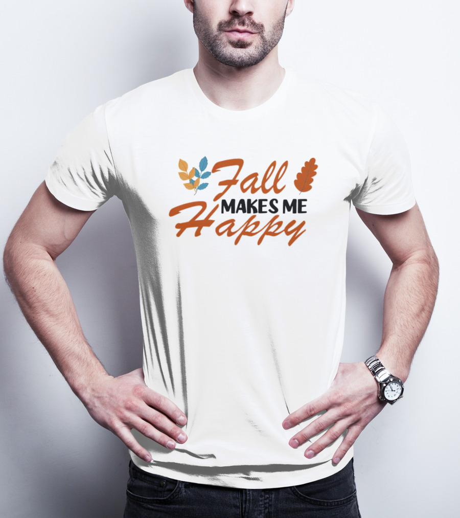 Fall Makes Me Happy With Colorful Leaves T-Shirt