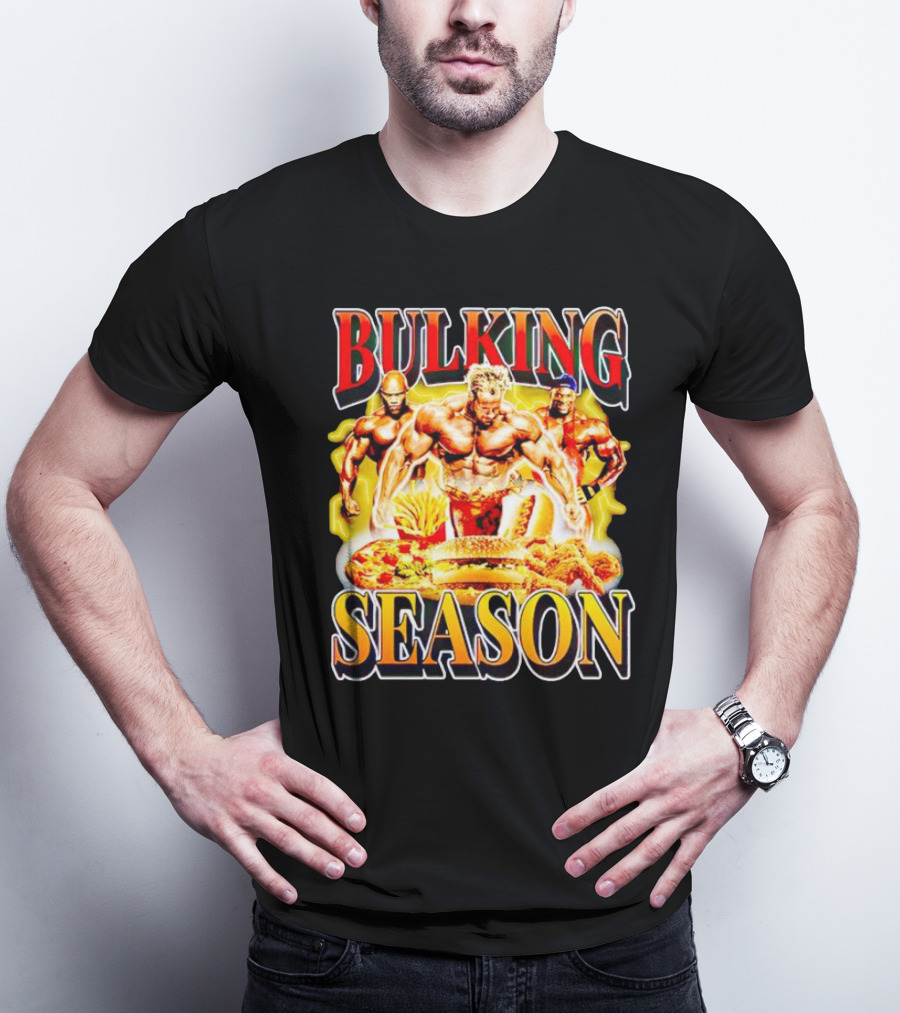 Bulking Season Gym Nutrition Bodybuilders With Fast Food T-Shirt