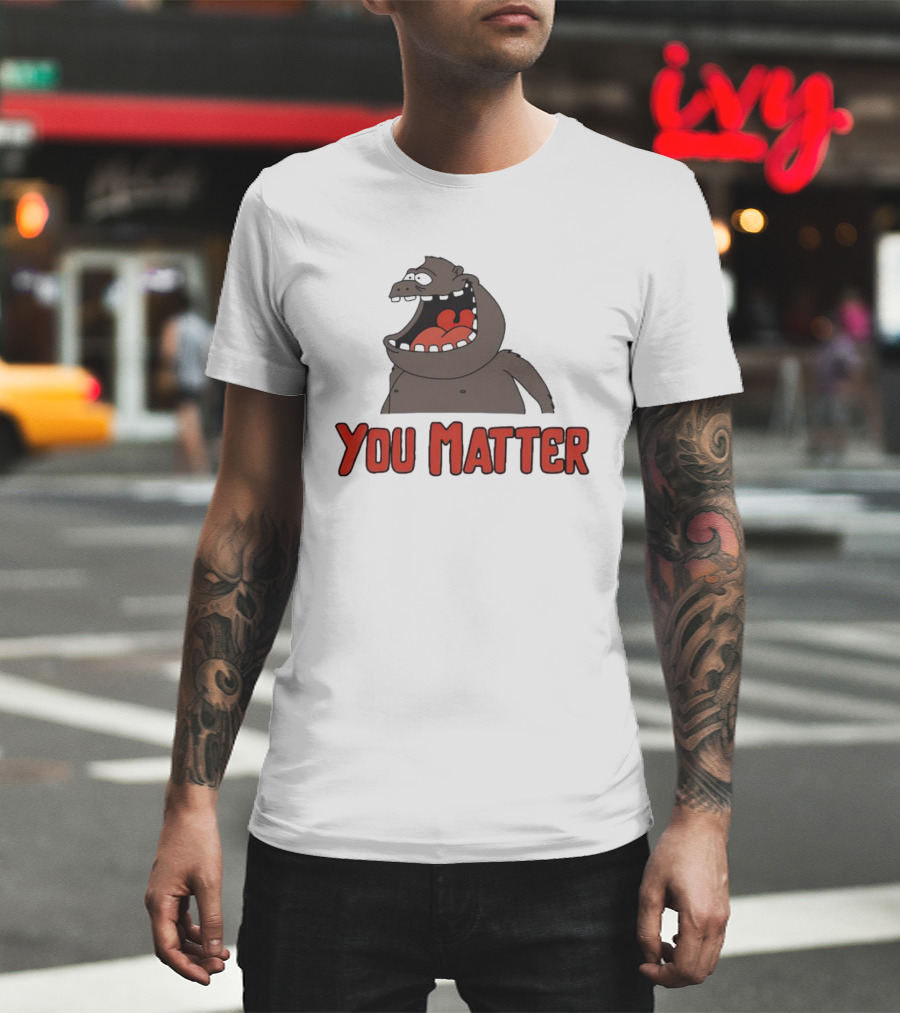 You Matter Gorilla Mouth Drawing T-Shirt