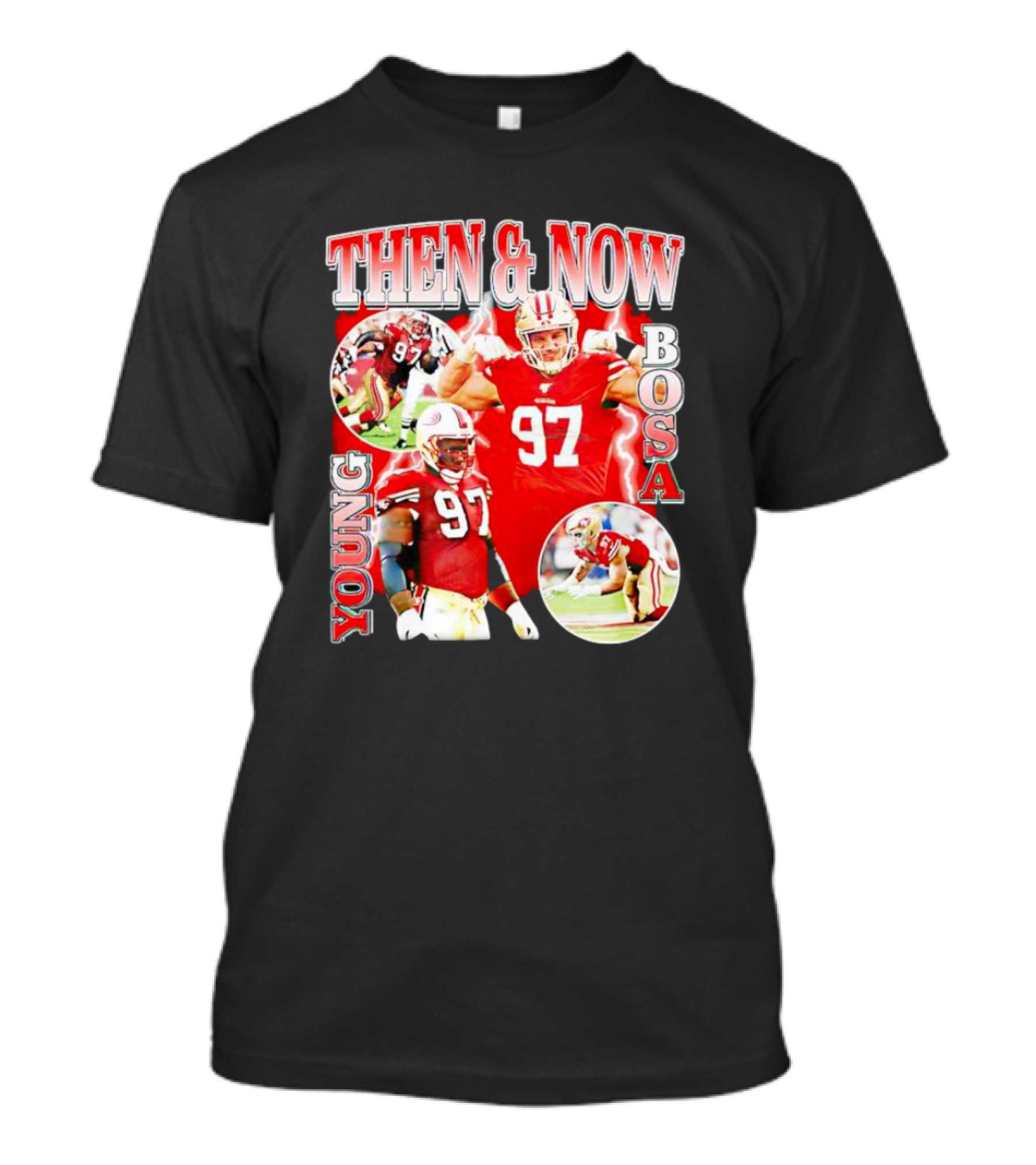 THEN And NOW YOUNG BOSA 97 T-Shirt