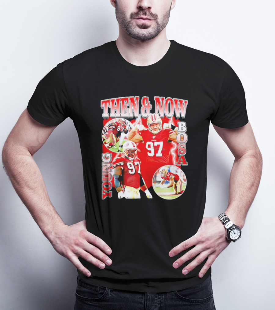 THEN And NOW YOUNG BOSA 97 T-Shirt