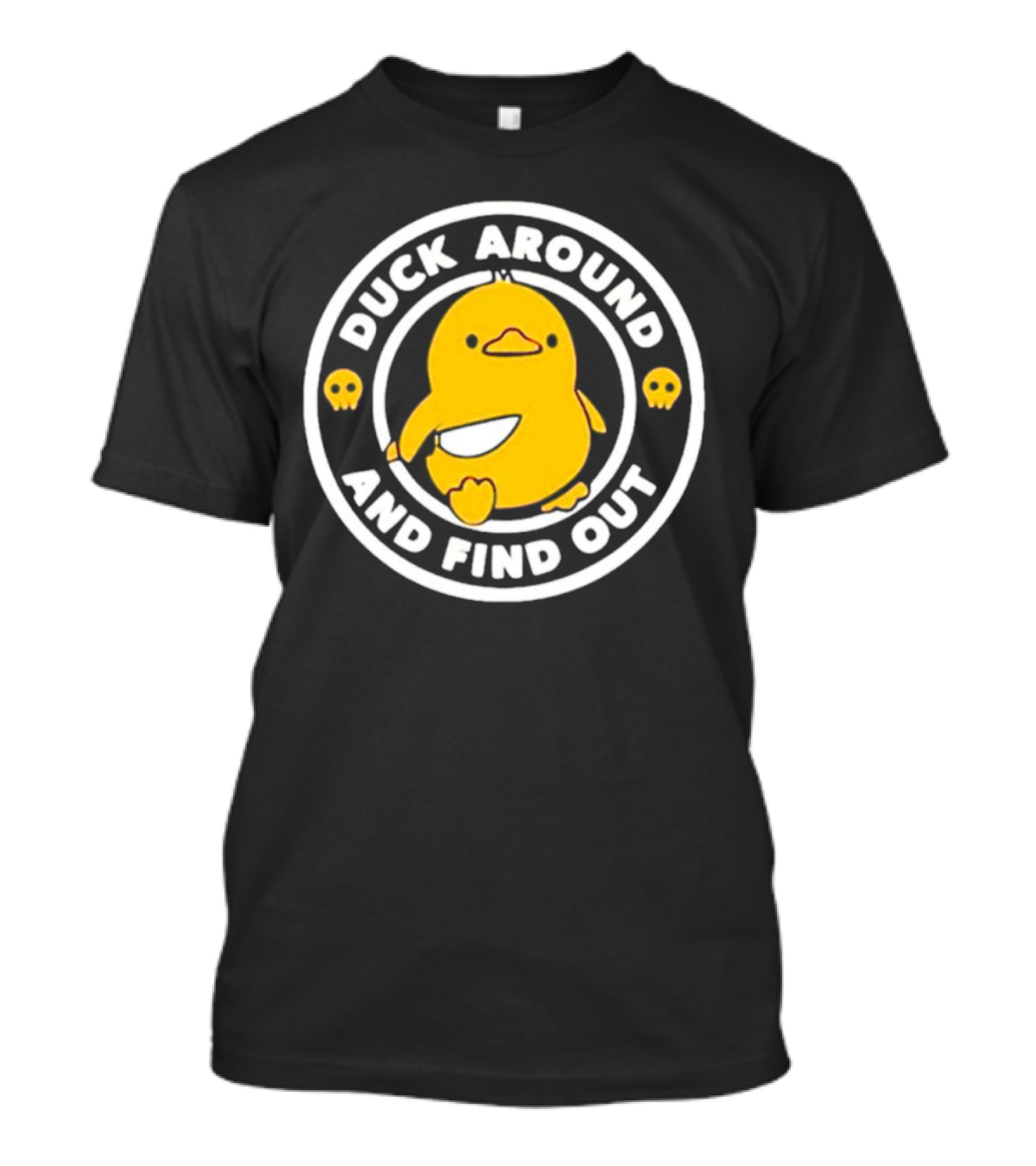Duck Around And Find Out Cute Yellow Duck With Skulls T-Shirt
