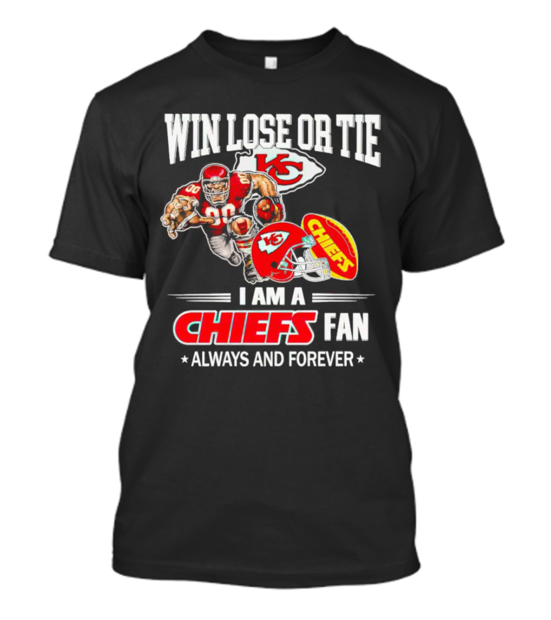 Win Lose Or Tie Kansas City Chiefs Fan Always And Forever T-Shirt