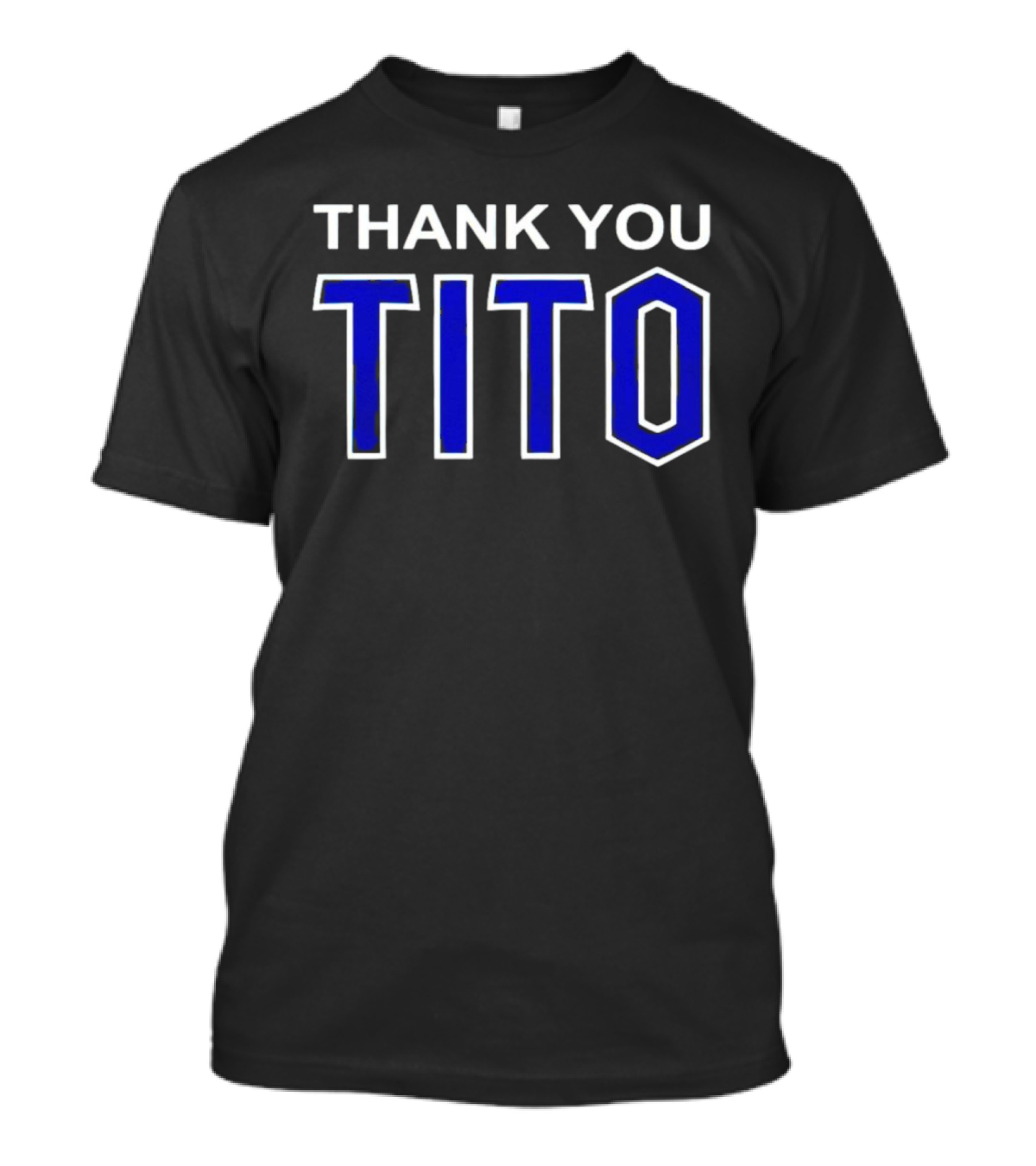 THANK YOU TITO T-Shirt