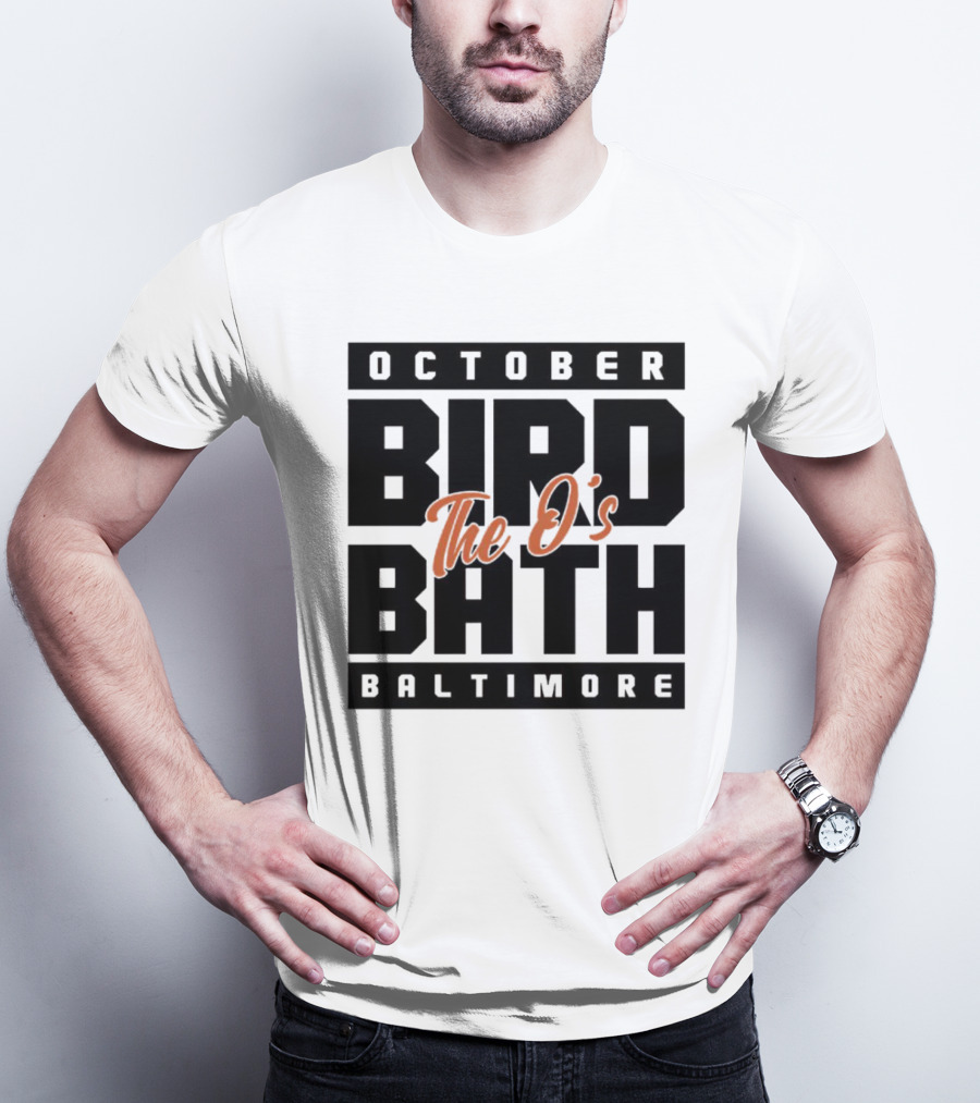 October Bird Bath The O's Baltimore T-Shirt