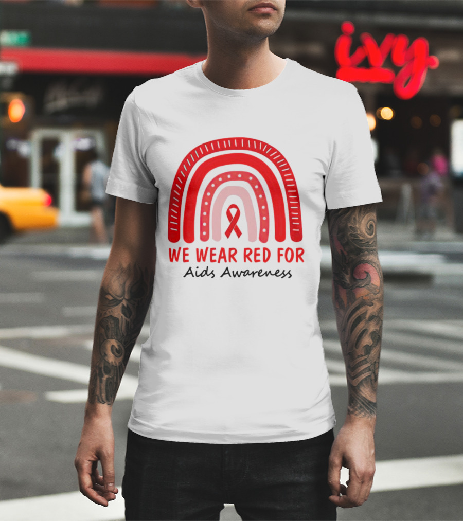 We Wear Red For AIDS Awareness Red Ribbon T-Shirt