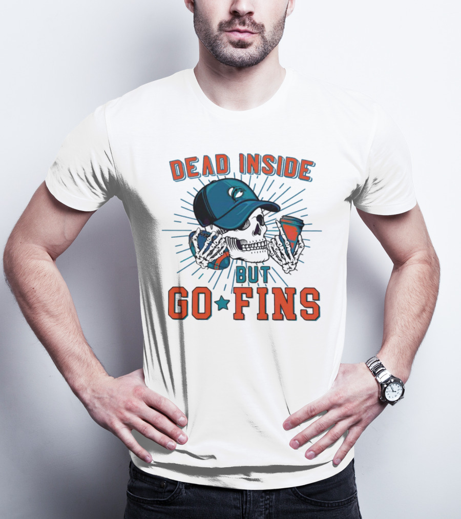 Dead Inside But Go Fins Miami Dolphins Skull Cap And Drink T-Shirt