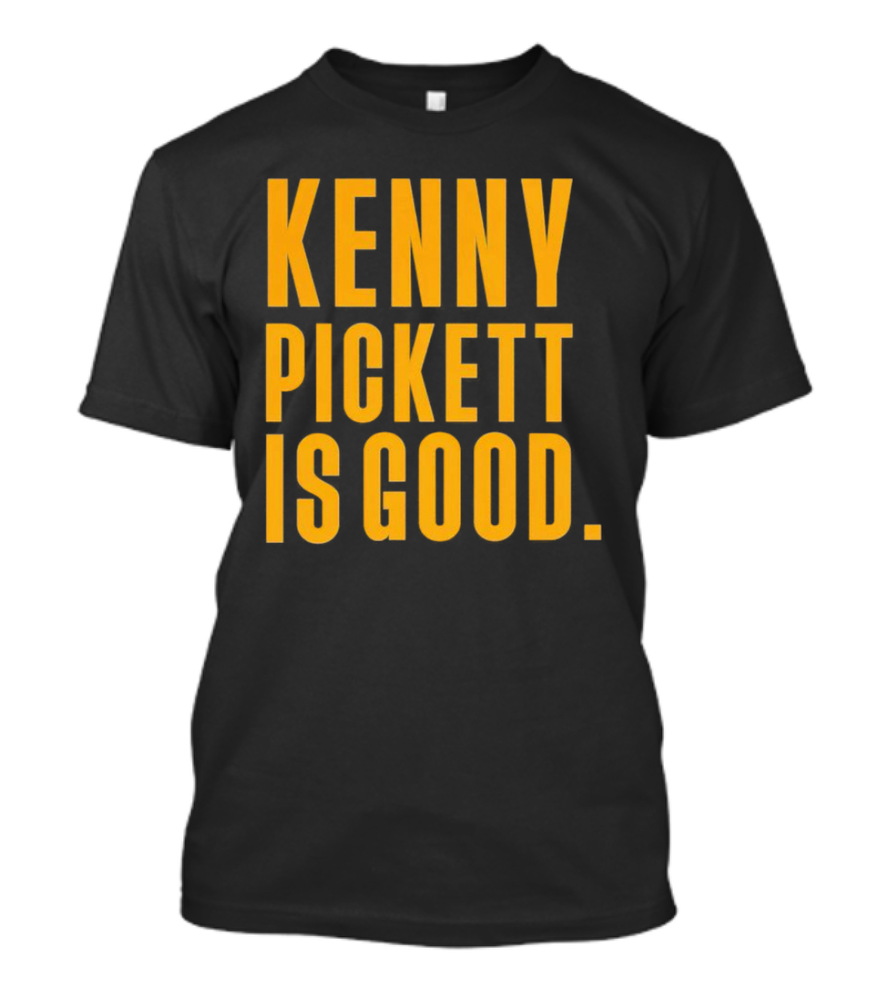 Kenny Pickett Is Good T-Shirt