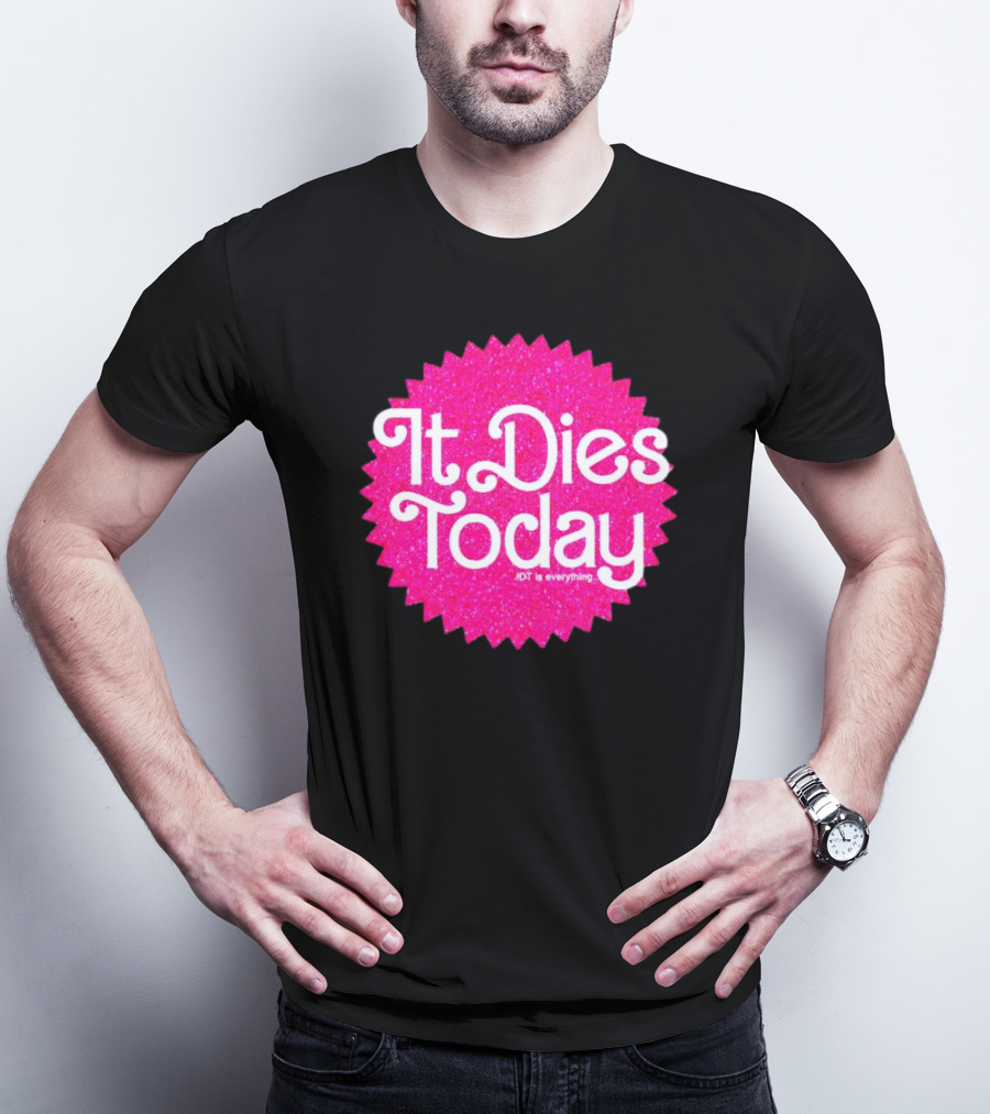 It Dies Today IDT Is Everything T-Shirt
