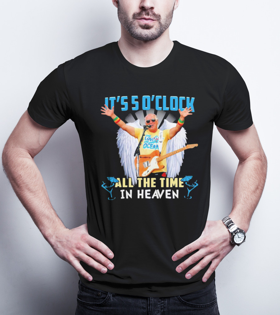 It's 5 O'Clock All The Time In Heaven Jimmy Buffett Wings Guitar Ocean T-Shirt