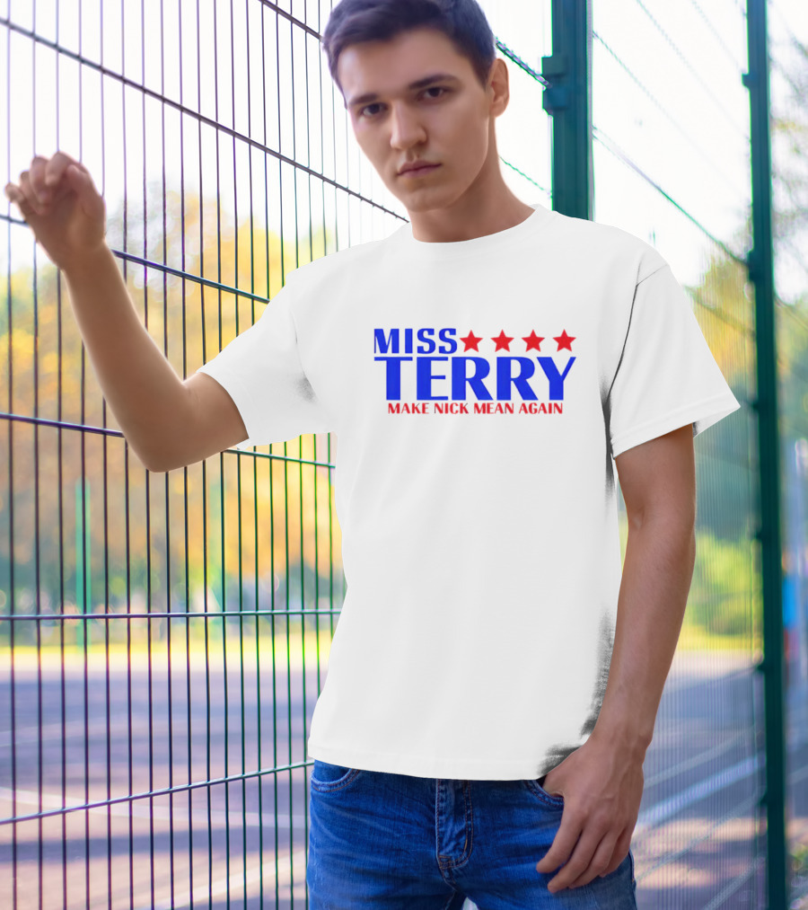 Miss Terry Make Nick Mean Again Four Red Stars Blue Text T-Shirt