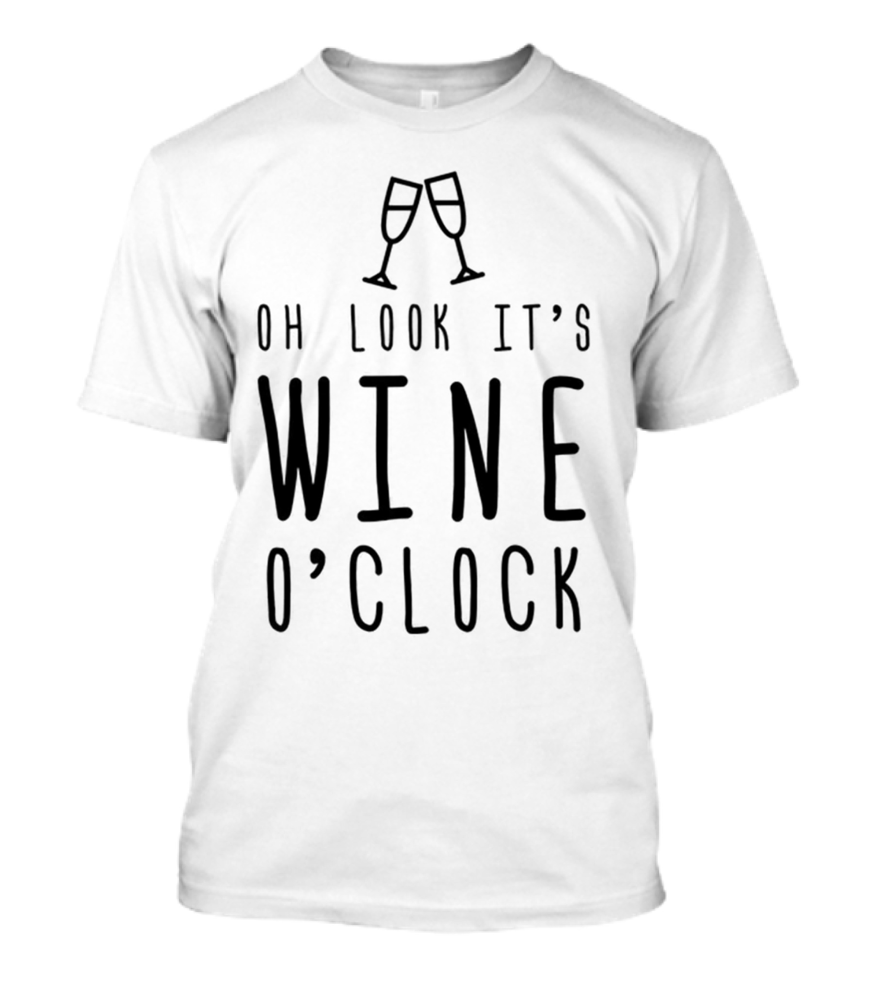 Oh Look It's Wine O'Clock Funny Mom Wife Gift T-Shirt
